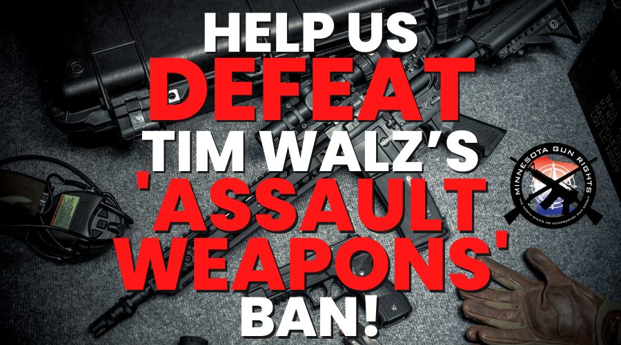Help Us DEFEAT Tim Walz's 'Assault Weapons' Ban! - Minnesota Gun Rights